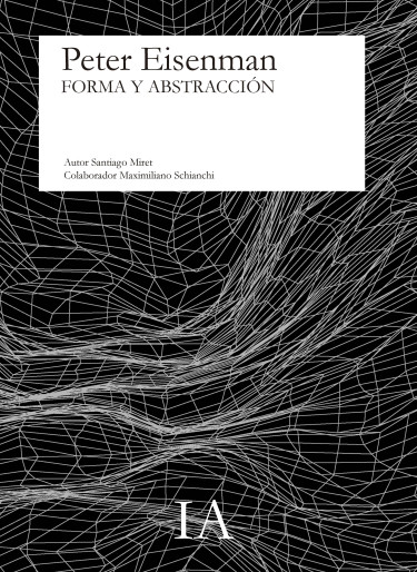 PETER EISENMAN. FORMA Y ABSTRACCIÓN - YOLEO.ONLINE