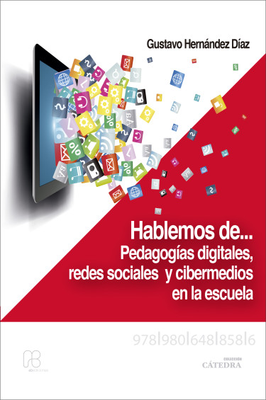 Hablemos de… pedagogías digitales, redes sociales y cibermedios en la ...