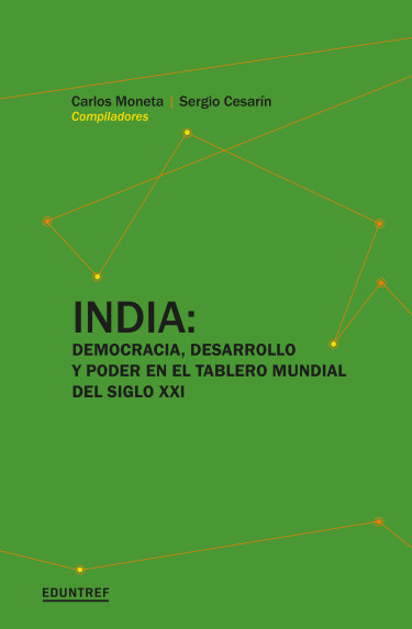India: Democracia, desarrollo y poder en el tablero mundial del siglo ...